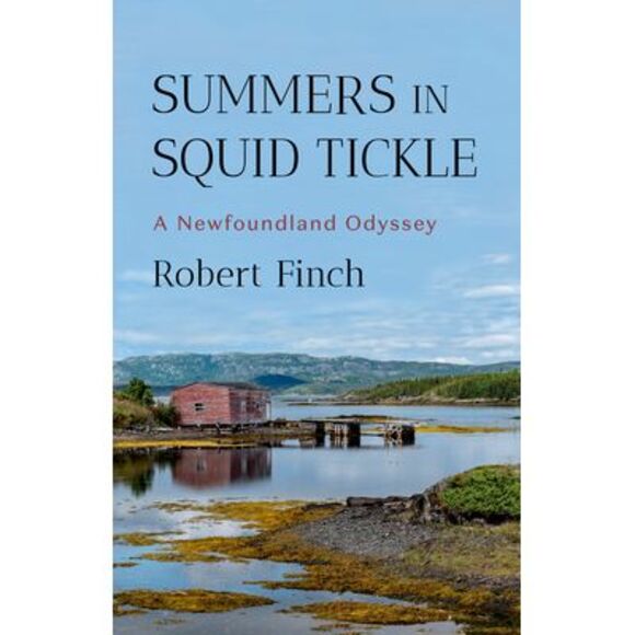 Robert Finch | Other | Summers In Squid Tickle A Newfoundland Odyssey ...